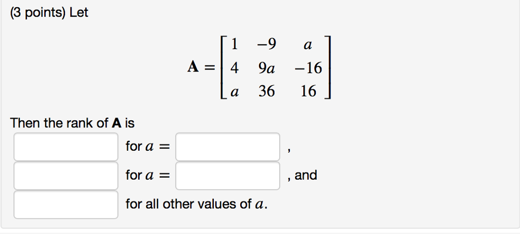 Solved Let A = [1 -9 a 4 9a -16 a 36 16] Then the | Chegg.com