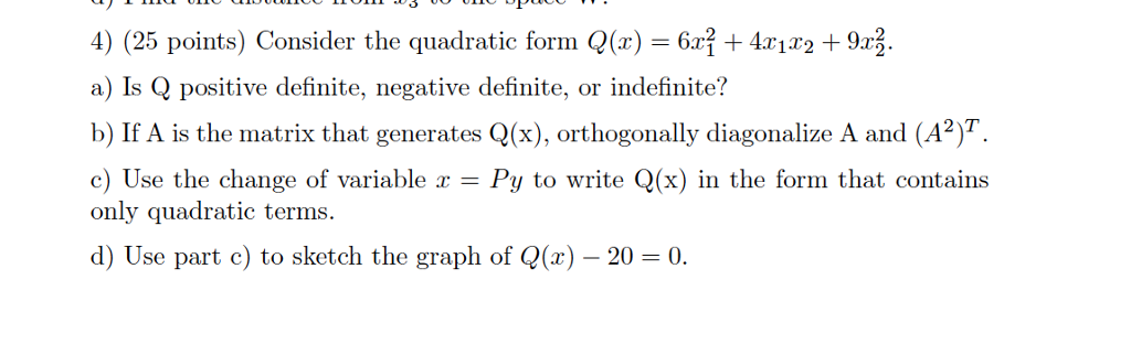 Solved r3. 4) (25 points) Consider the quadratic form Q(x) = | Chegg.com