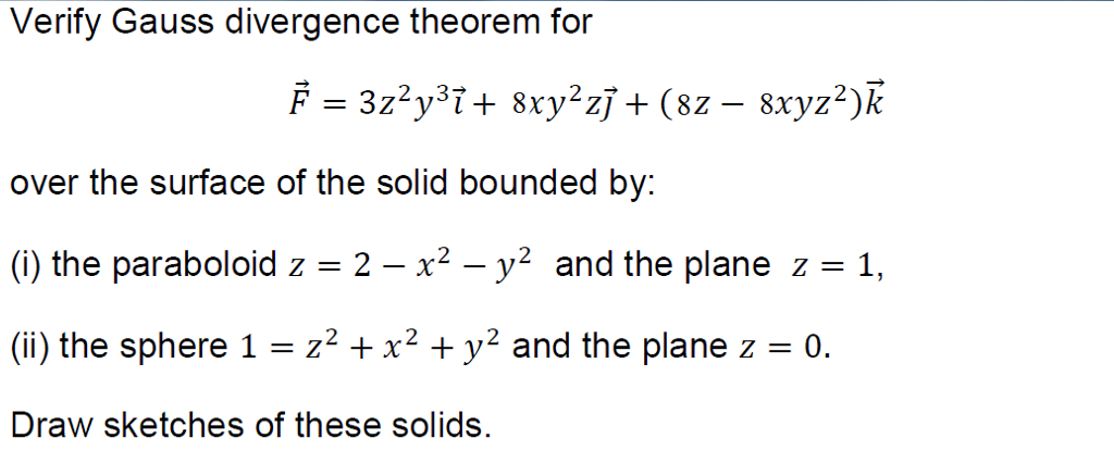 Solved Verify Gauss divergence theorem for over the surface | Chegg.com