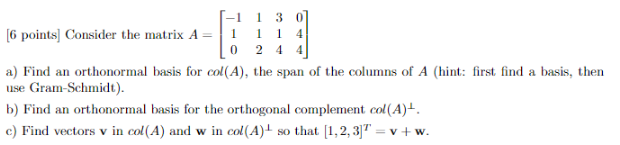 Solved -1 1 3 0 6 points) Consider the matrix A11 1 4 a) | Chegg.com