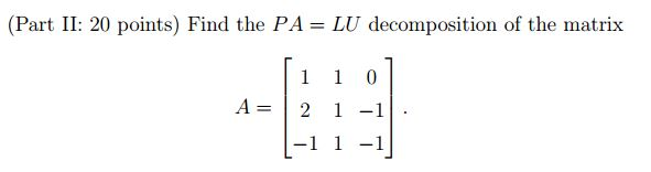 Solved Find the PA = LU decomposition of the matrix A = [1 2 | Chegg.com