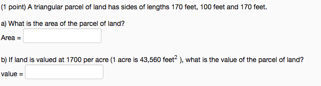 Solved (1 point) A triangular parcel of land has sides of | Chegg.com