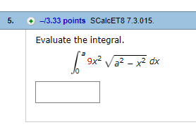 Solved 5. +-13.33 points SCalcET8 7.3.015 Evaluate the | Chegg.com