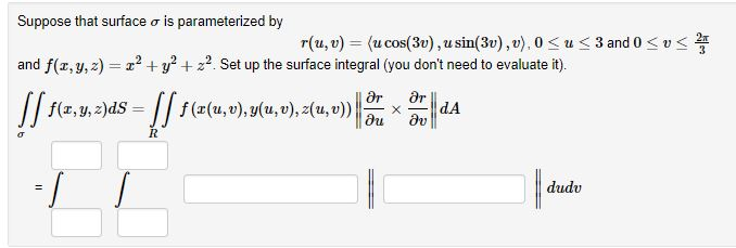 Solved Suppose that surface σ is parameterized by r(u, u) (u | Chegg.com