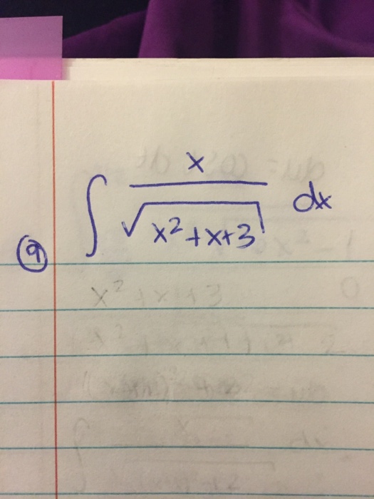 Solved integral x/square root x^2 + x + 3 dx | Chegg.com
