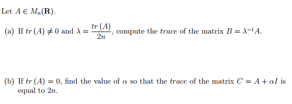 Solved Let A M_n(R). If tr(A) notequalto 0 and lambda = | Chegg.com