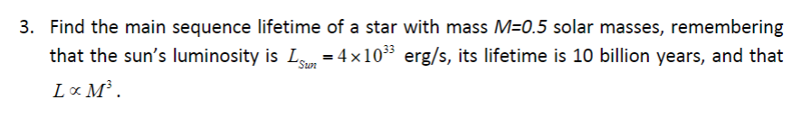 Solved 3. Find the main sequence lifetime of a star with | Chegg.com