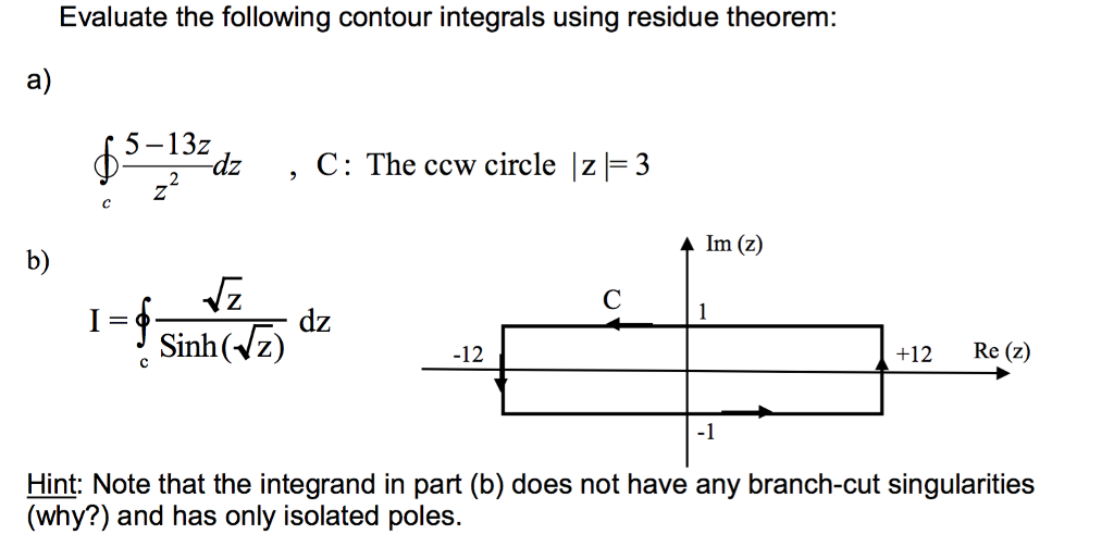 Solved Evaluate the following contour integrals using | Chegg.com
