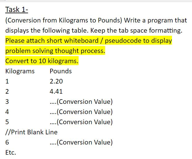 Solved Task 1 (Conversion from Kilograms to Pounds) Write a | Chegg.com