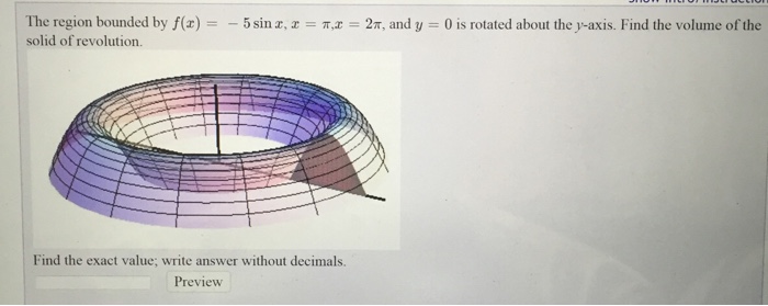 Solved The region bounded by f(x) = -5sinx, x = pi, x = 2 | Chegg.com