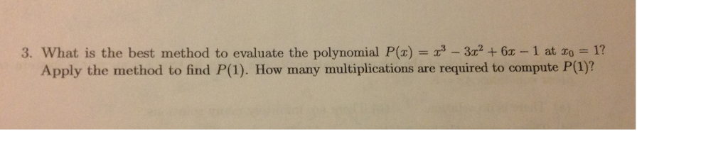 Solved me he polynomial P() Apply the method to find P(1). | Chegg.com