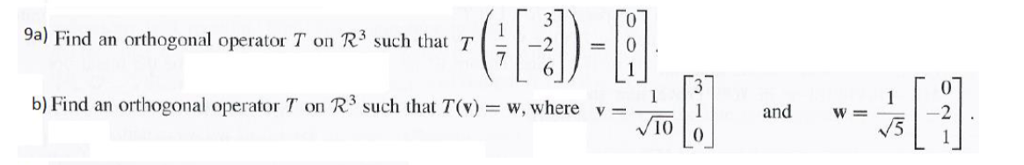 Solved a) Find an orthogonal operator T on R^3 such that T | Chegg.com