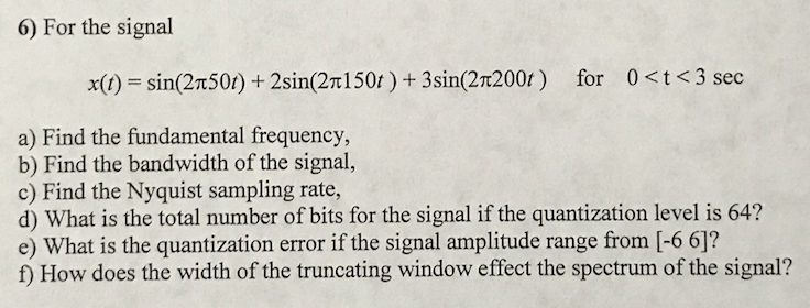 Solved For the signal x (t) = sin (2 pi 50 t) + 2 sin (2 pi | Chegg.com