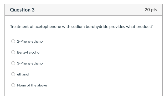 Solved Question 3 20 pts Treatment of acetophenone with | Chegg.com