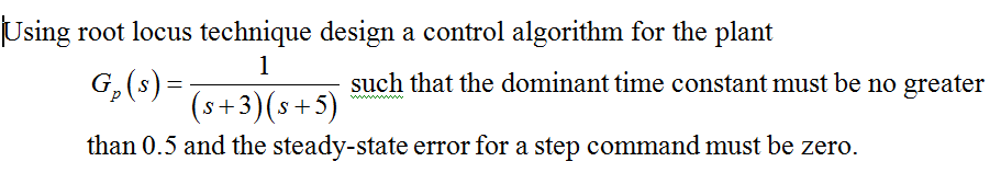 Solved Using root locus technique design a control algorithm | Chegg.com