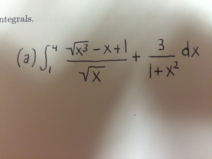 Solved ntegrals (a) integral 1 to 4 sq root x^3 - x + 1/ sq | Chegg.com