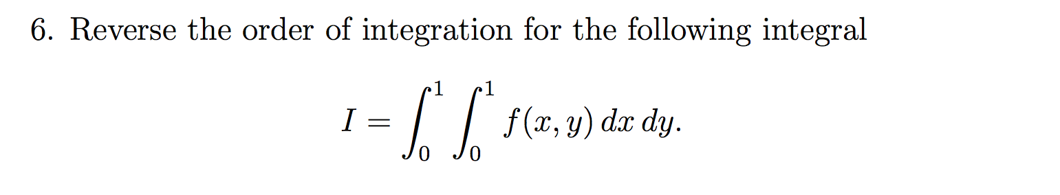 Solved Reverse the order of integration for the following | Chegg.com