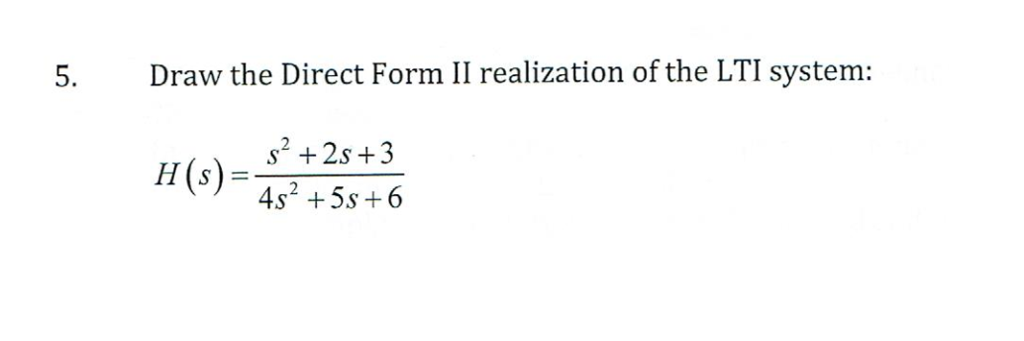 Solved 5 Draw The Direct Form Ii Realization Of The Lti