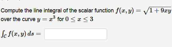 Solved Compute the line integral of the scalar function f(x, | Chegg.com