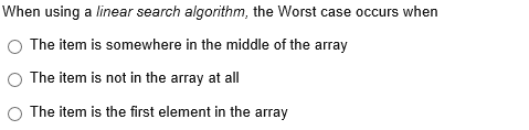 Solved When using a linear search algorithm, the Worst case | Chegg.com