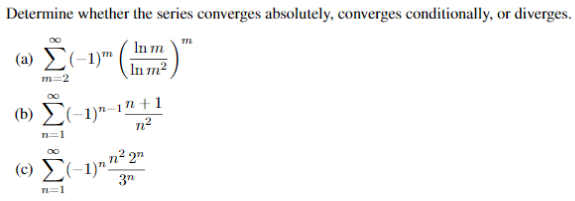Solved Determine whether the series converges absolutely, | Chegg.com