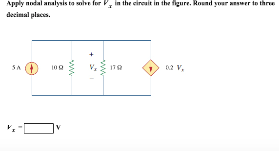 Solved Apply nodal analysis to solve for Vx in the circuit | Chegg.com Solved Apply nodal analysis to solve for Vx in the circuit | Chegg.com