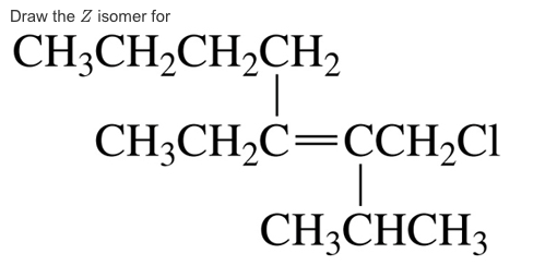 Draw the Z isomer forDraw the E isomer for | Chegg.com