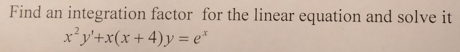 Solved: Find An Integration Factor For The Linear Equation... | Chegg.com