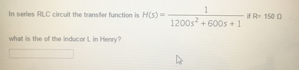 Solved In series RLC circuit the transfer function is H(S) = | Chegg.com