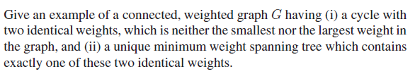 Solved Give an example of a connected, weighted graph G | Chegg.com