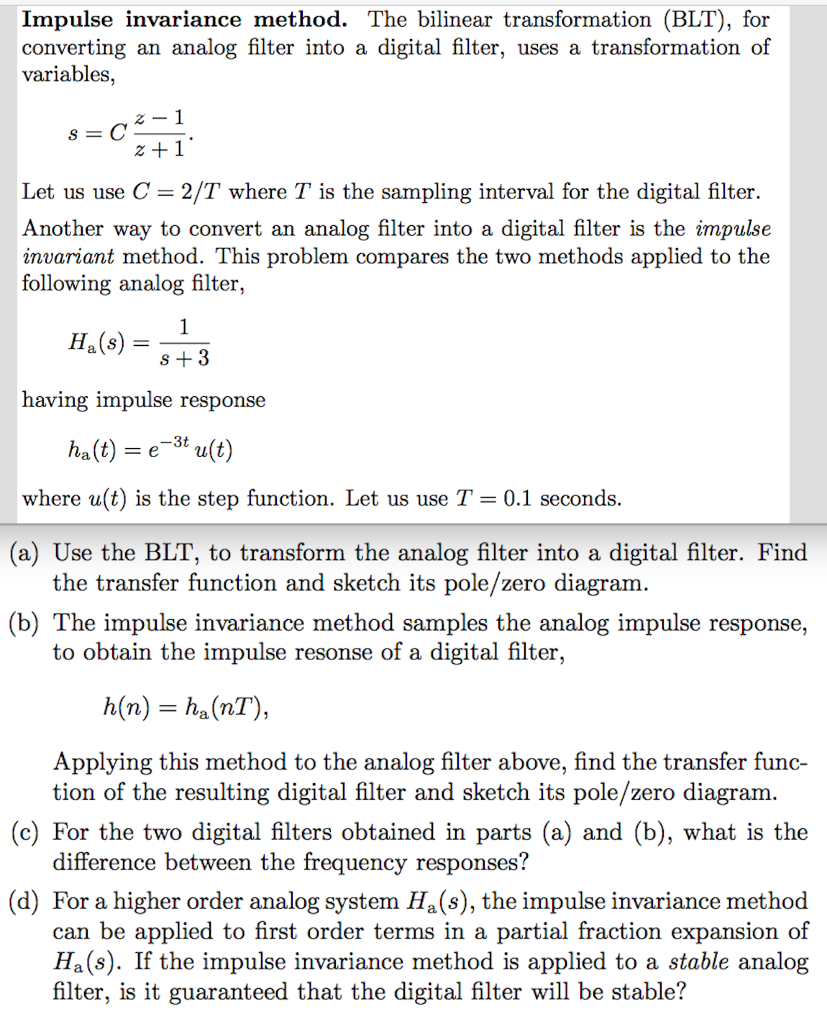 Solved Impulse invariance method. The bilinear | Chegg.com Solved Impulse invariance method. The bilinear | Chegg.com