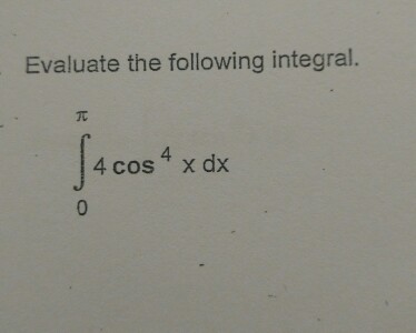 Solved Evaluate the following integral. 4 cos x dx | Chegg.com