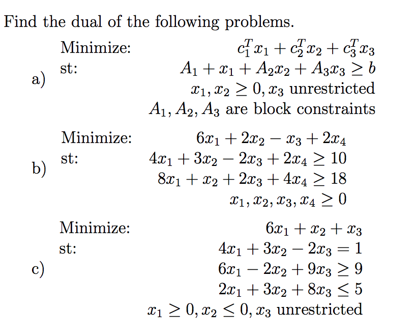 Solved Find the dual of the following problems. Minimize: st | Chegg.com