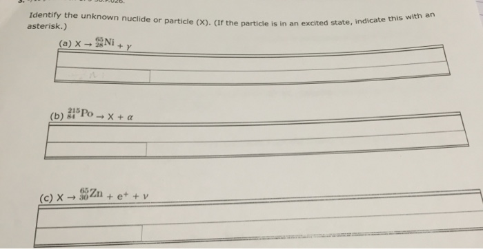 Solved Identify the unknown nuclide or particle (X). (If the | Chegg.com