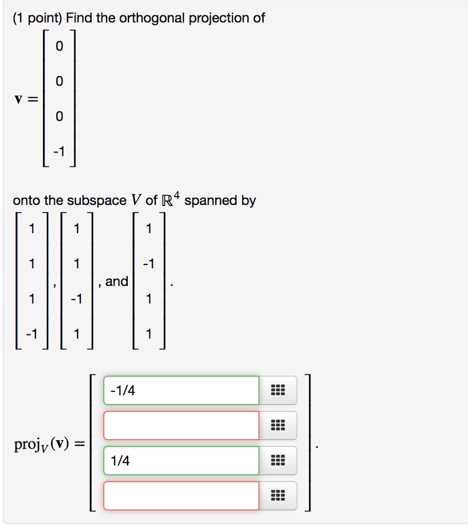 Solved Find the orthogonal projection of v = [0 0 0 -1] | Chegg.com