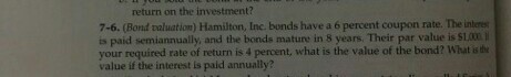 Solved Hamilton, Inc. Bonds have a 6 percent coupon rate. | Chegg.com
