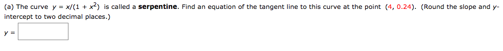 Solved (a) The curve y x/(1 x2) s called a serpentine Find | Chegg.com