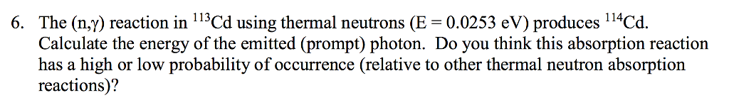 Solved The (n, gamma) reaction in 113Cd using thermal | Chegg.com
