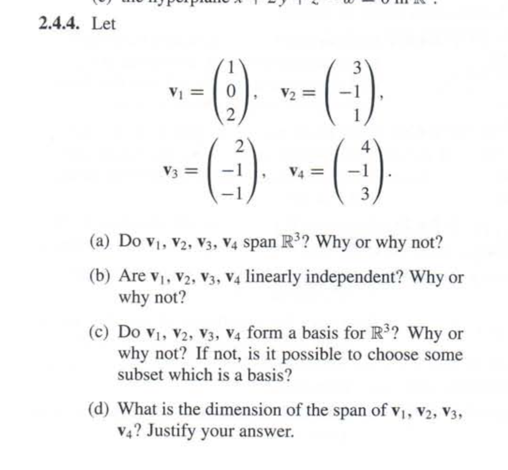 Solved 2.4.4. Let 4 (a) Do vi, V2, V3, V4 span R3? Why or | Chegg.com