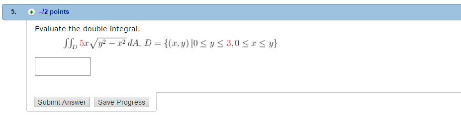 Solved Evaluate the double integral. double integral_D 5x | Chegg.com