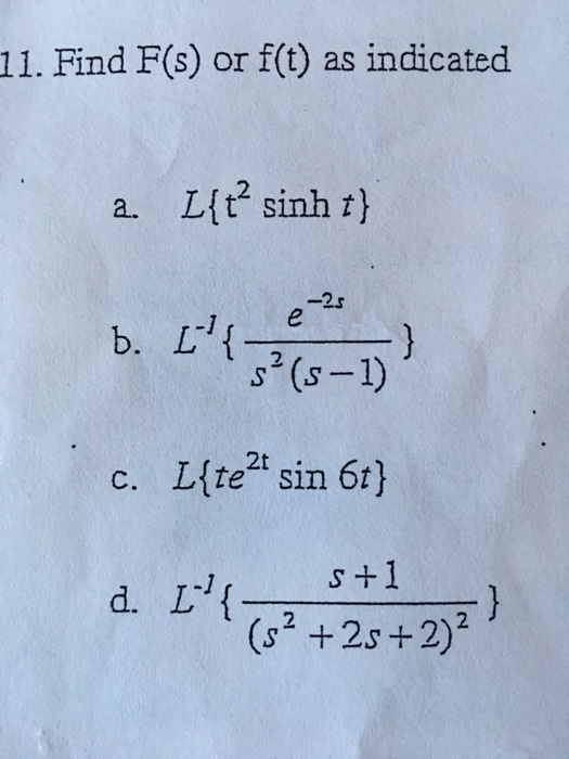 Solved Find F(s) or f(t) as indicated a. L{t^2 sinh t} b. | Chegg.com