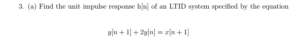 Solved Find the unit impulse response h[n] of an LTID system | Chegg.com