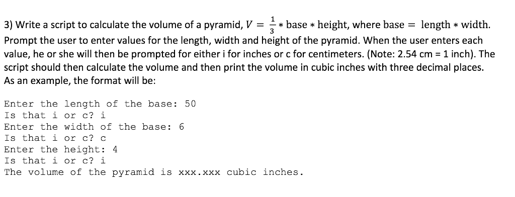 Solved Write a script to calculate the volume of a pyramid, | Chegg.com