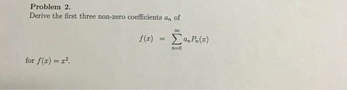 Solved Derive the first three non-zero coefficients a_n of | Chegg.com