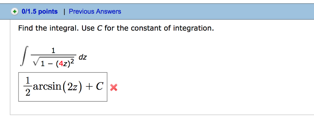 Solved Find the integral. Use C for the constant of | Chegg.com