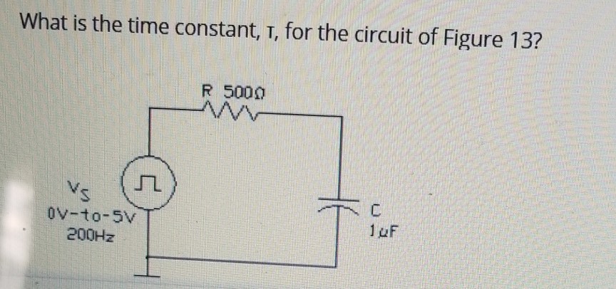Solved What is the time constant, T, for the circuit of | Chegg.com