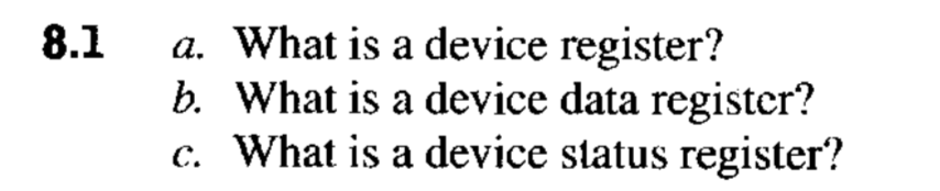 Solved 8.1 a. What is a device register? b. What is a device | Chegg.com