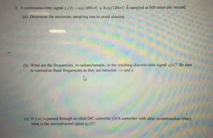 Solved A continuous-time signal x_c(t) = sin(480 pi t) + | Chegg.com