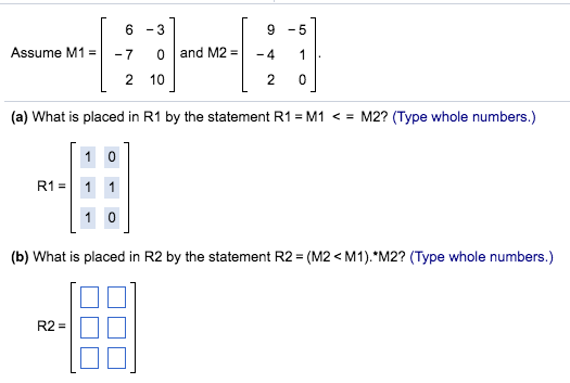 Solved Assume M1 = [6 -3 -7 0 2 10] and M2 = [9 -5 -4 1 | Chegg.com