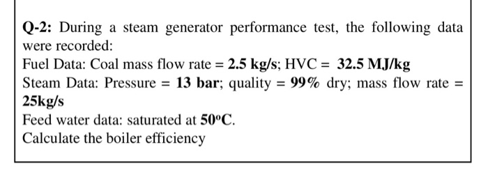 Solved During a steam generator performance test, the | Chegg.com